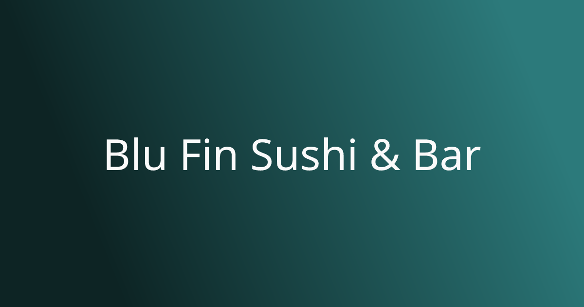 Order Authentic Sushi Online | Blu Fin Sushi & Bar - Pickup or Delivery Available